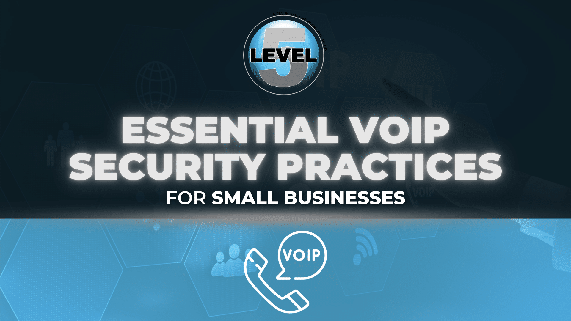 Essential VoIP Security Practices for Small Businesses | Level5